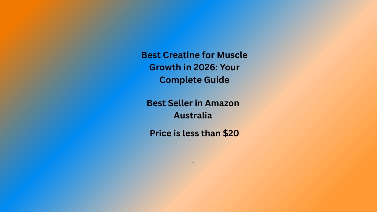 Best Creatine for Muscle Growth in 2026: Your Complete Guide | Health ...