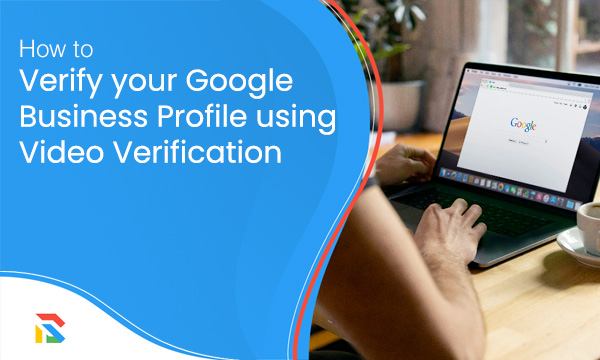 Google Business Profile Video Verification: A Step-by-Step Guide ...