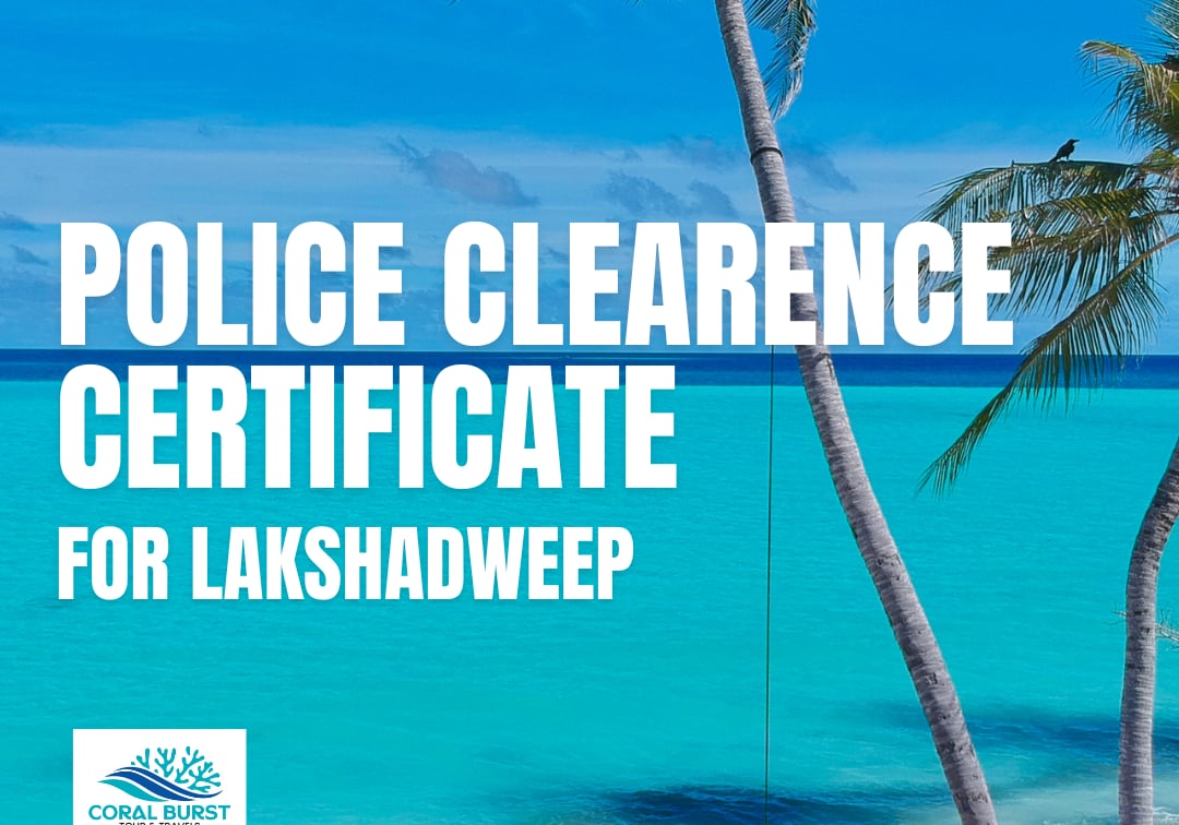Police Clearance Certificate (PCC) for Lakshadweep Permit | CORAL BURST