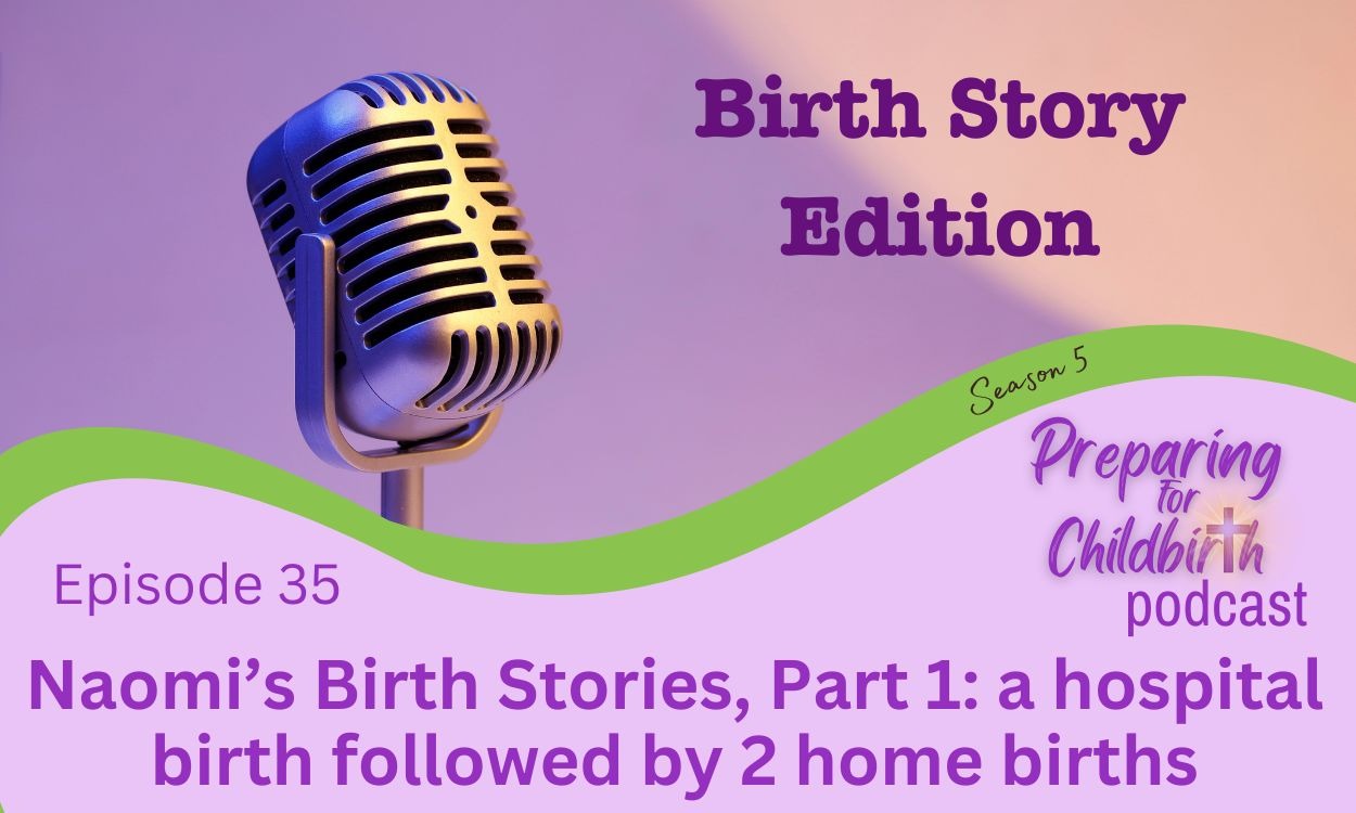 35- Naomi’s Birth Stories, Part 1: a hospital birth followed by 2 home ...