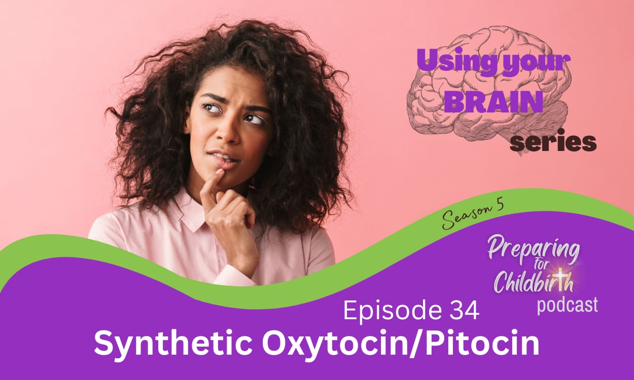34- Synthetic Oxytocin/Pitocin | Preparing For Childbirth
