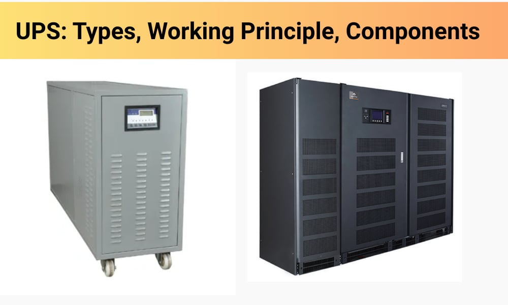 Uninterruptible Power Supply (UPS): Types, Working Principle ...