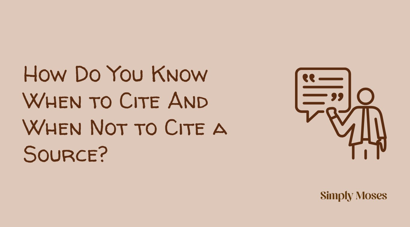 How Do You Know When to Cite And When Not to Cite a Source? | Simply Moses