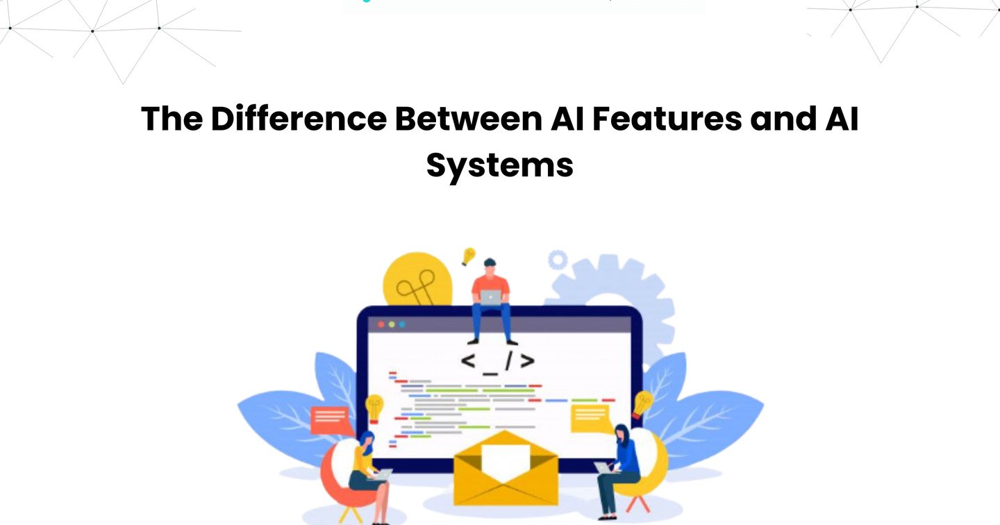 The Difference Between AI Features and AI Systems | Silstone.AI