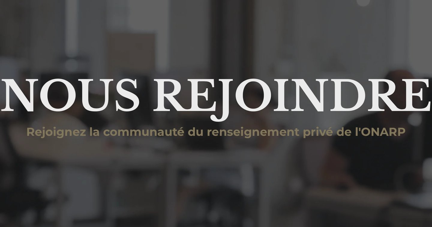 Nous rejoindre | Organisation Nationale des Acteurs du Renseignement Privé