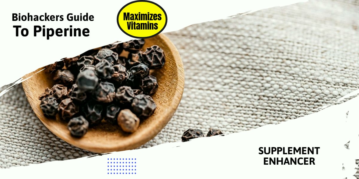 The Biohacker’s Guide to Piperine: How Black Pepper Maximizes Vitamin ...