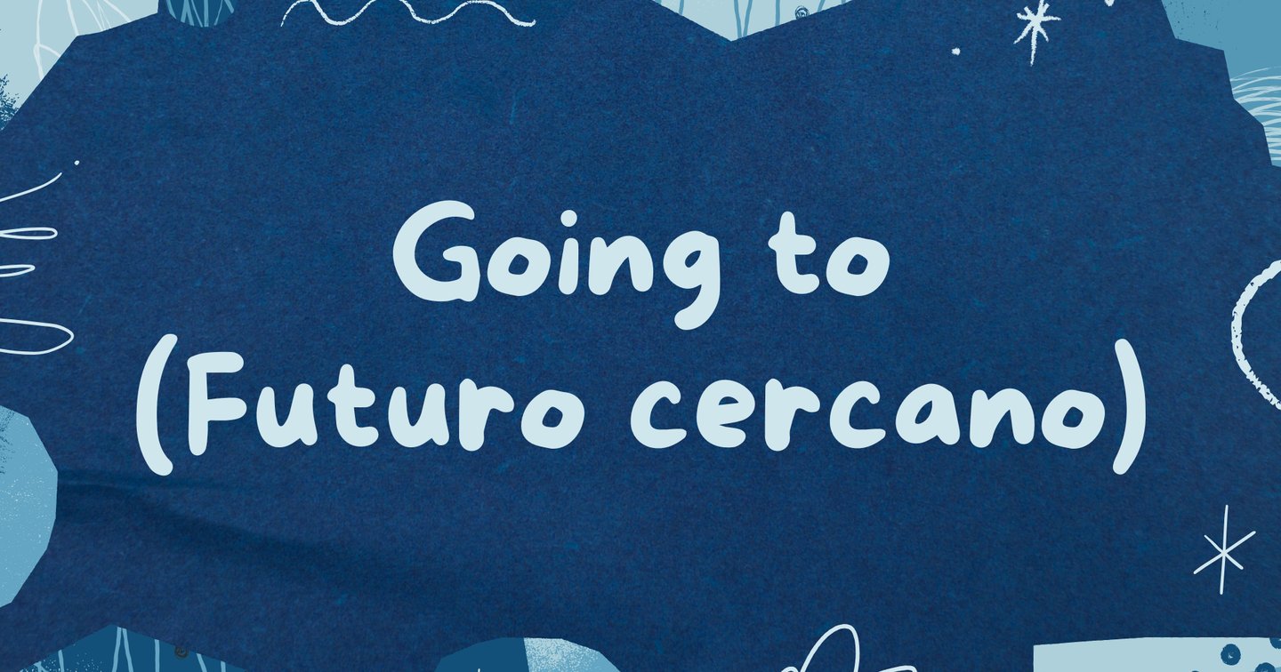 Going to – Futuro Cercano en Inglés | English without limits