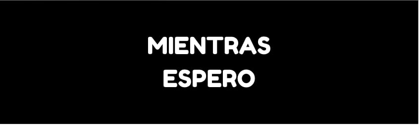 Qué puedo hacer mientras espero?