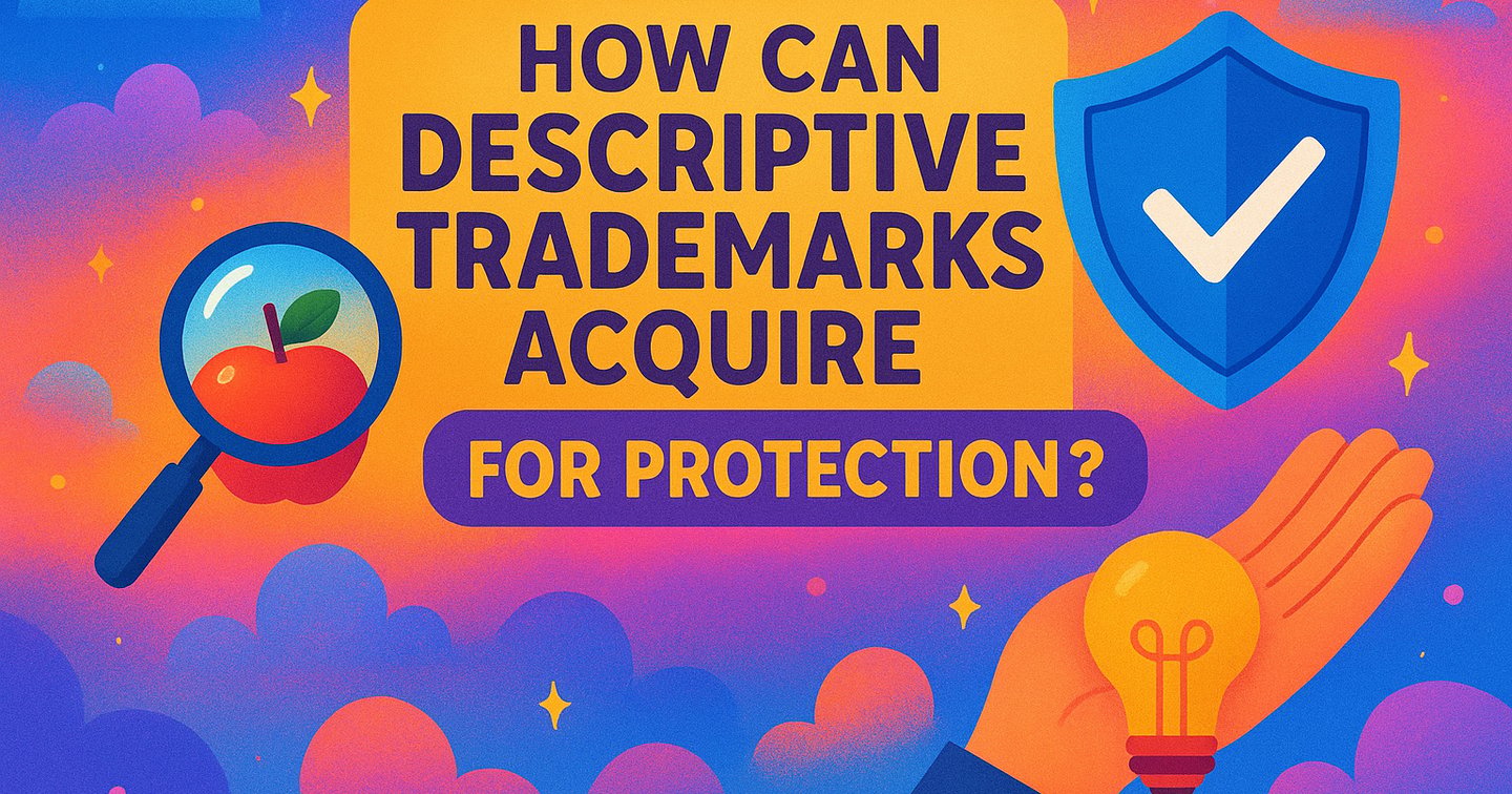 How Can Descriptive Trademarks Acquire Secondary Meaning for Protection ...
