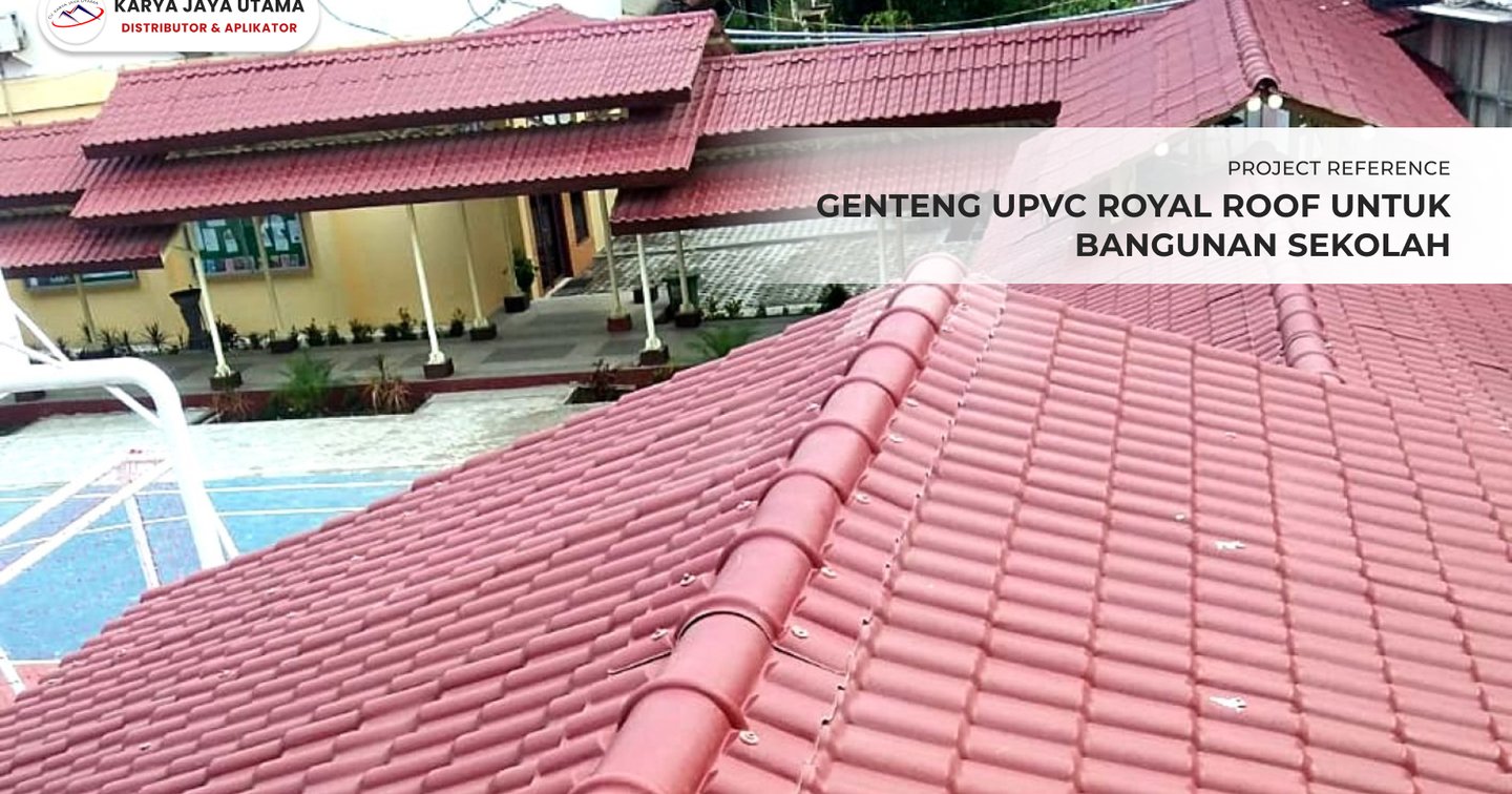 Genteng uPVC Royal Roof untuk Bangunan Sekolahan
