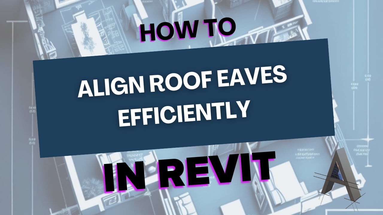 Revit - How to Align Roof Eaves | Atkins Technical Consulting