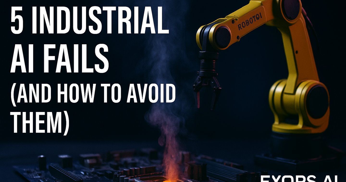 5 Industrial AI Fails (and How to Avoid Them) | EXOPS AI