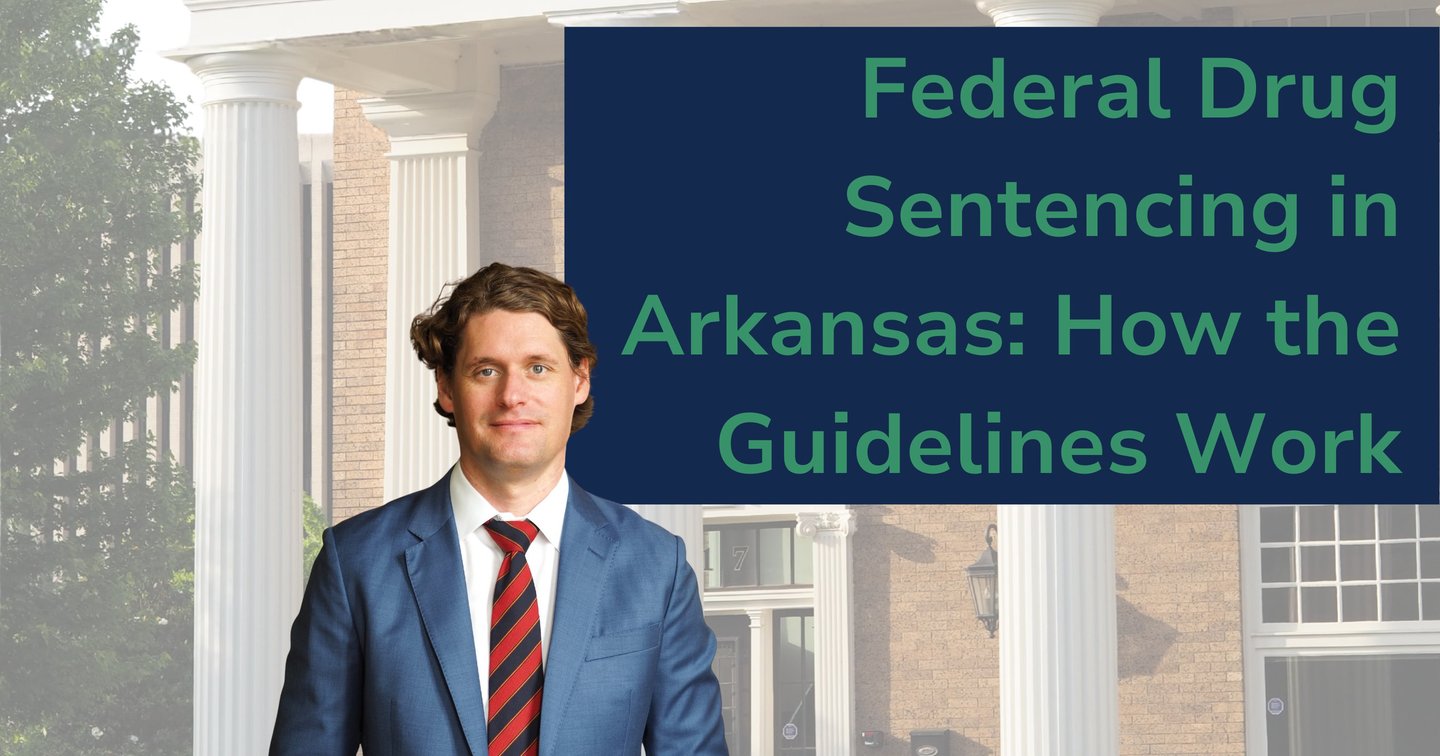 Federal Drug Sentencing in Arkansas: How the Guidelines Work | Ludwig ...
