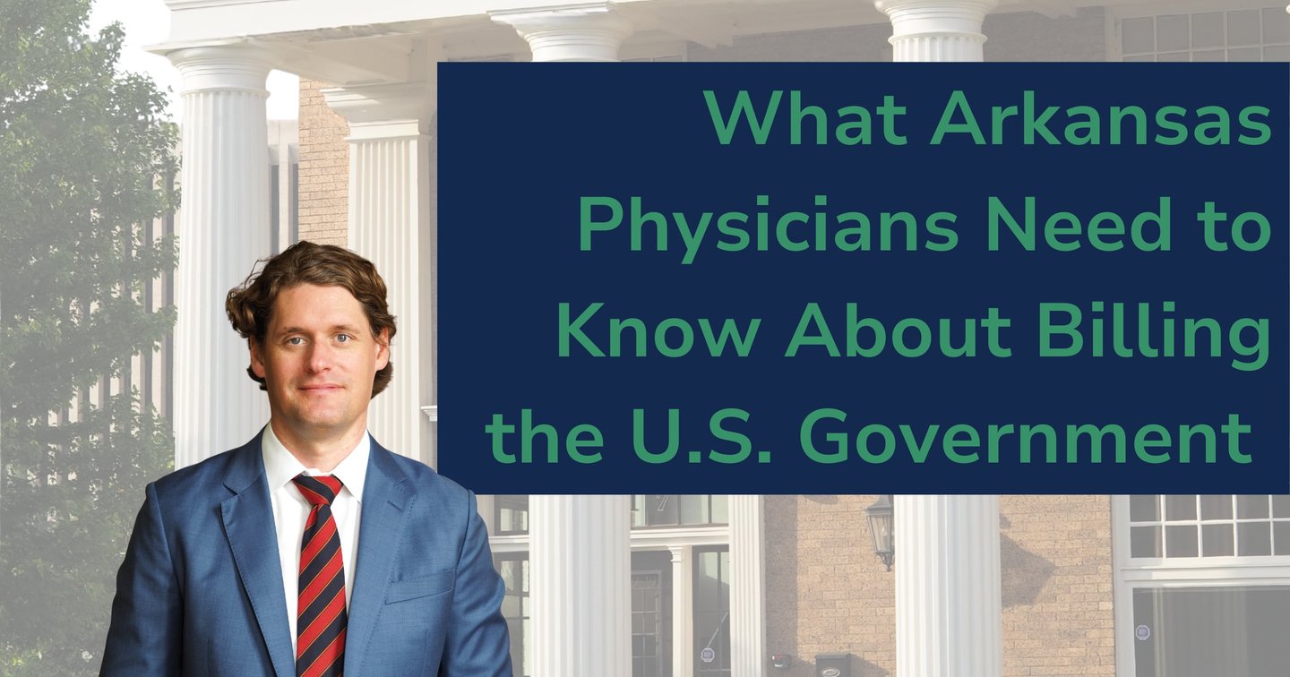 What Arkansas Physicians Need to Know About Billing the U.S. Government ...