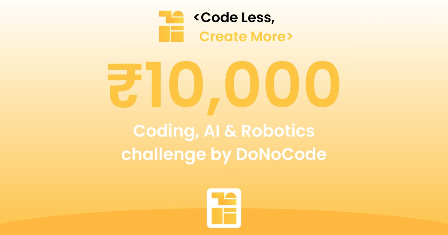 Win ₹10,000 in Coding, AI & Robotics Challenge | DoNoCode Challenge | DoNoCode