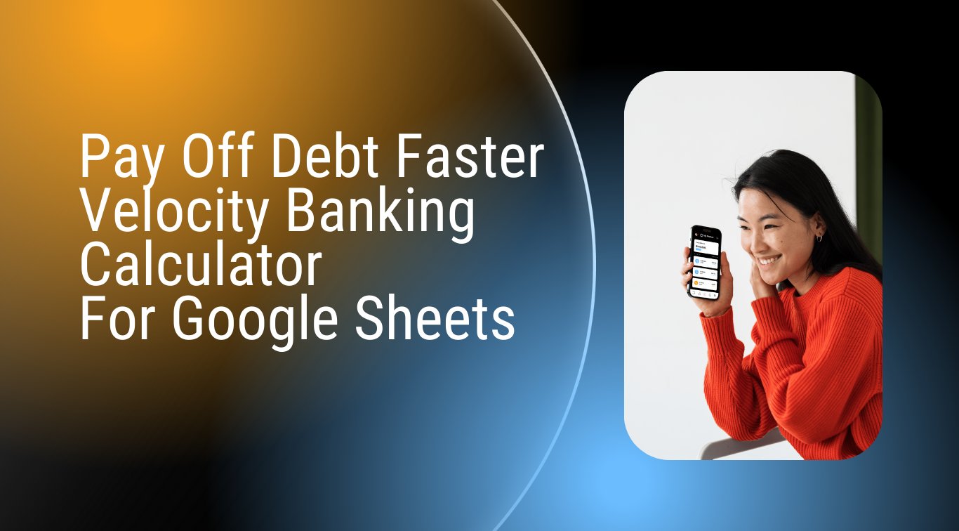 Velocity Banking Calculator Google Sheets - Pay Off Debt Faster | Greater Foundations