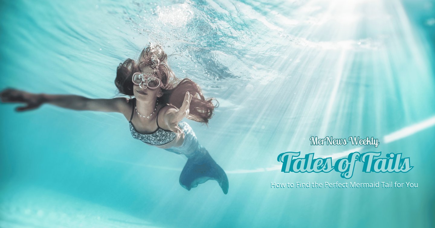 Tales of Tails: How to Find the Perfect Mermaid Tail For You!