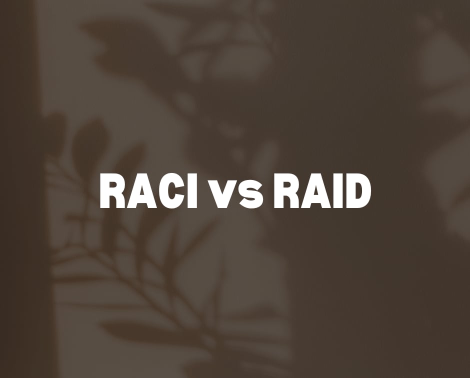 RACI vs RAID: Clearing the Confusion Once and For All | Dek Reddy