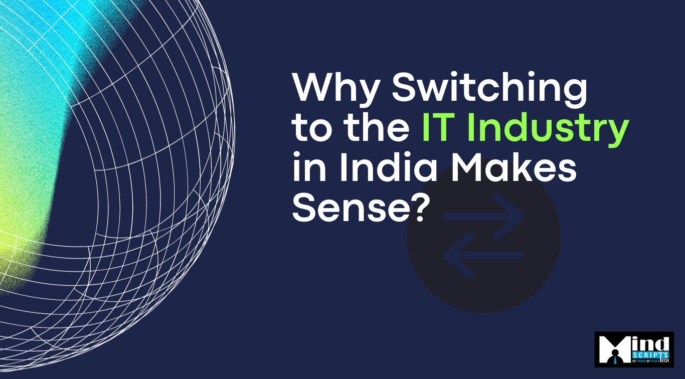 Unlocking Opportunities: Why Switching to the IT Industry in India ...