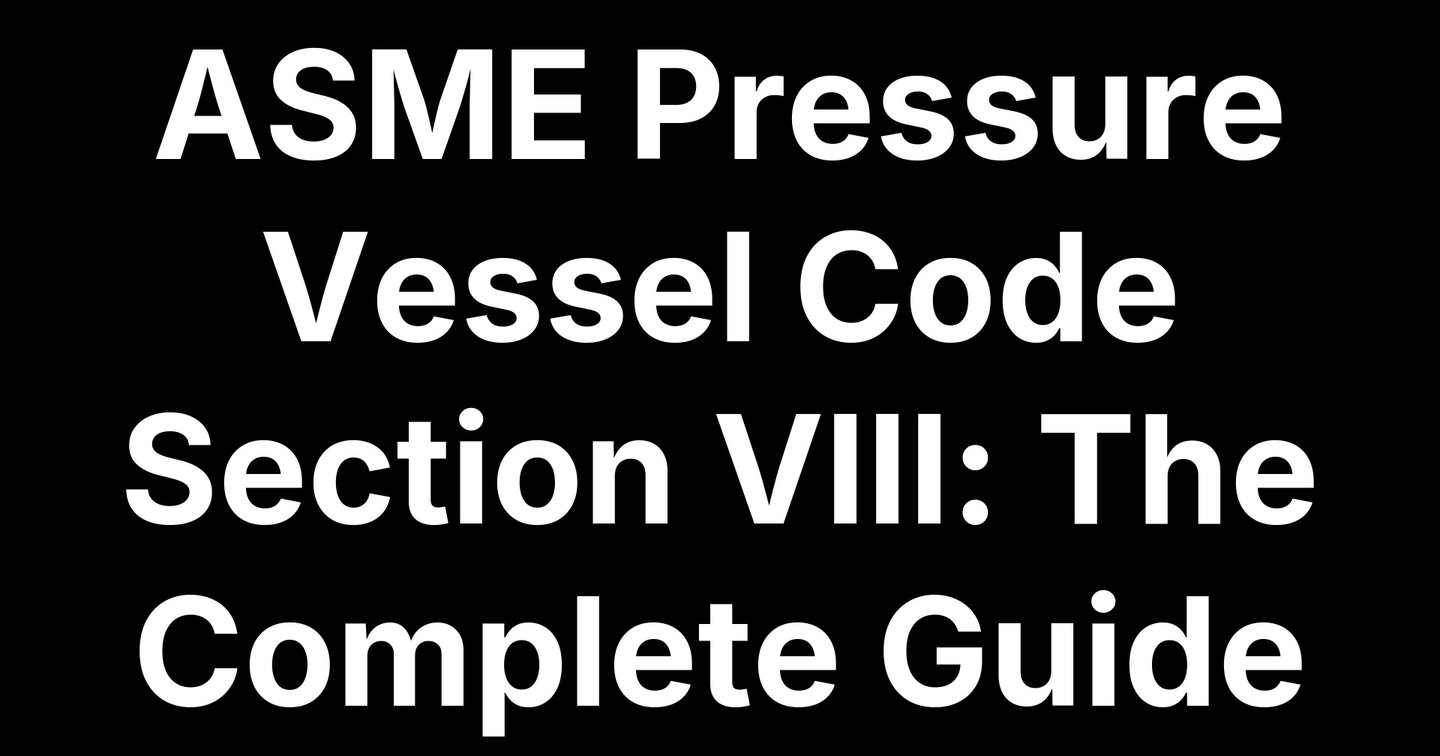 ASME Pressure Vessel Code Section VIII: The Complete Guide | 99pt5