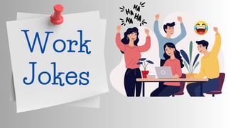 25 of the funniest work jokes to lighten up the workplace | Jokes Are Us
