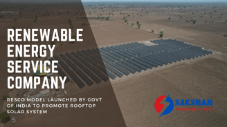 Understanding the Renewable Energy Service Company (RESCO) Model in ...