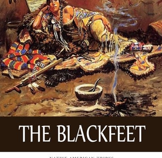 Native American Tribes: The History of the Blackfeet and the Blackfoot ...