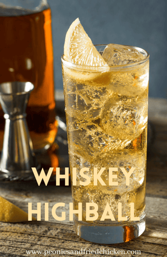 Whiskey Highball | Peonies and Fried Chicken