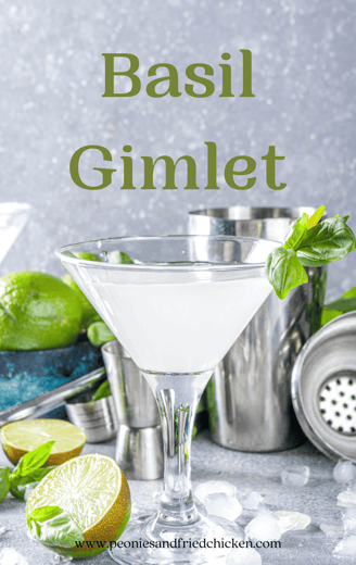 Basil Gimlet | Peonies and Fried Chicken