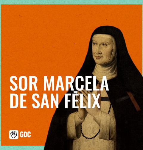 Sor Marcela de San Félix: Una monja poeta y visionaria | Generador de ...