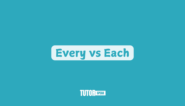 Every vs. Each: Understanding the Difference | TutorSpeak