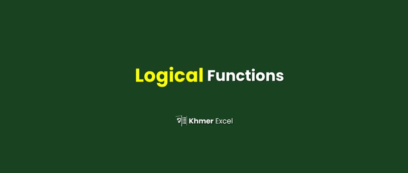 Logical Functions | Khmer Excel Logical Functions | Khmer Excel