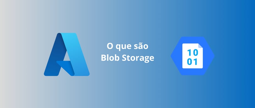 O Que é um Blob Storage do Azure e Como Criar um | BI com Bueno