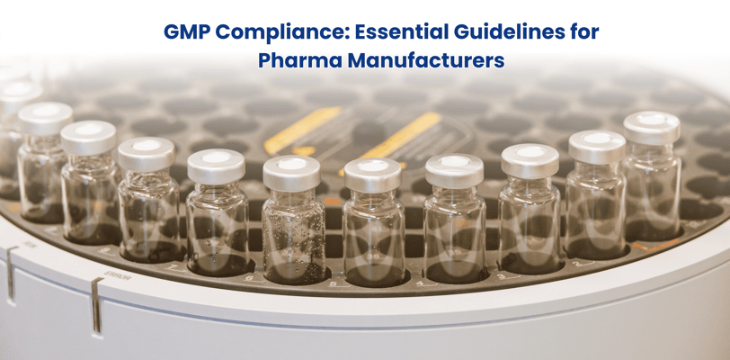 GMP Compliance: Essential Guidelines for Pharma Manufacturers | Prism ...