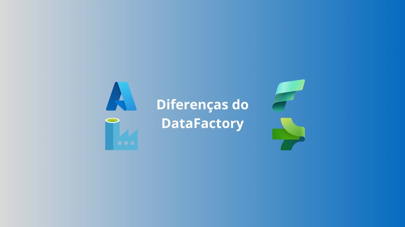 Data Factory no Microsoft Fabric vs Azure Data Factory: o que muda (e o ...